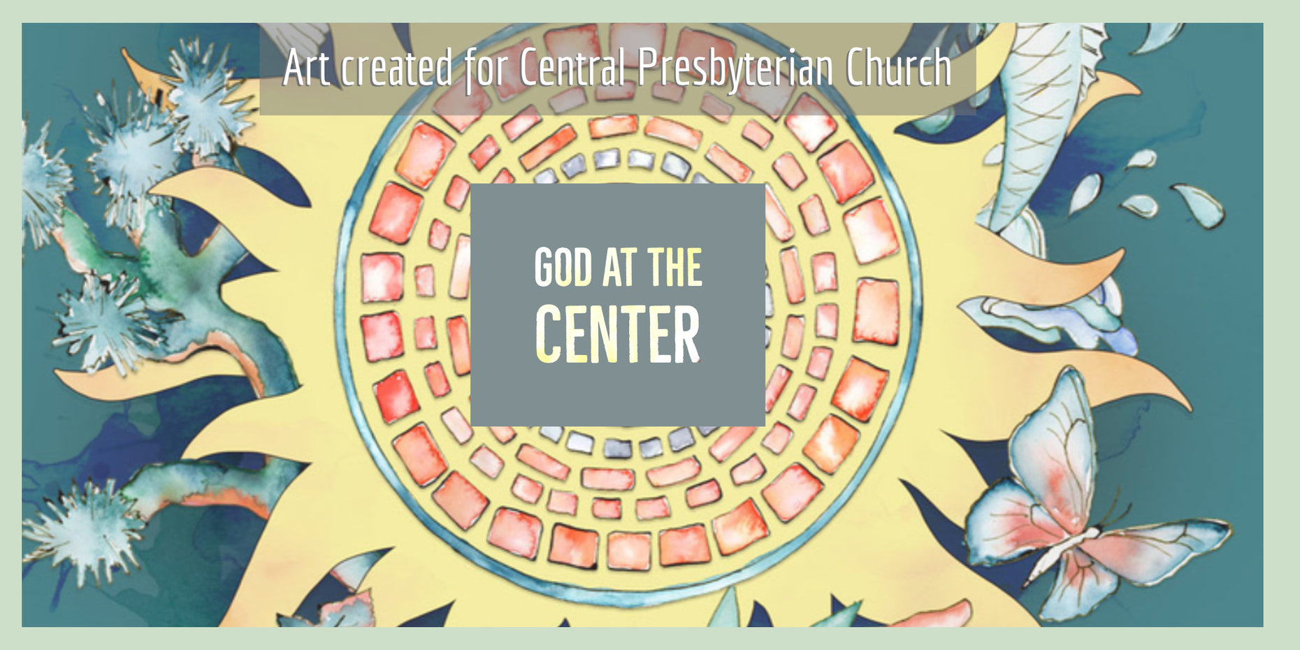 Project recap: "God at the Center" created for Central Presbyterian Ch ...